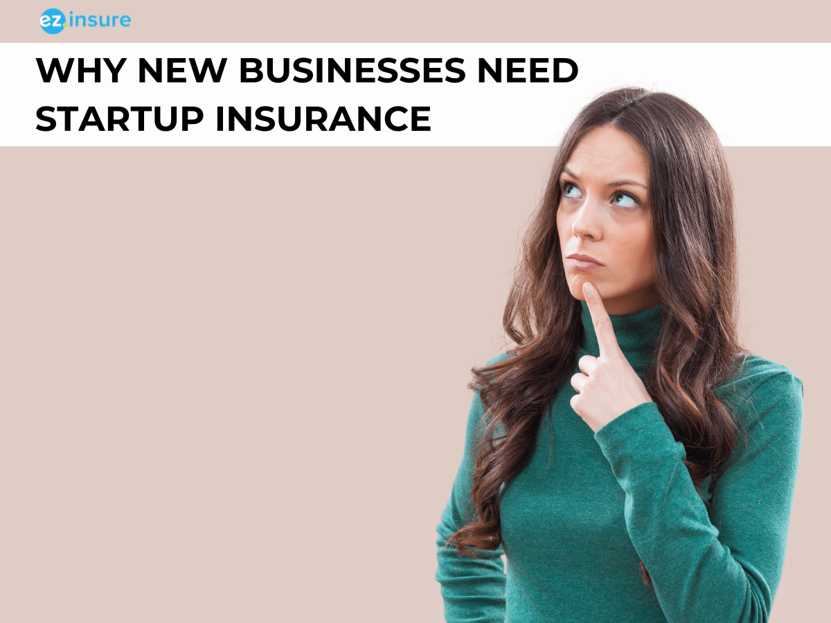 Why New Businesses Need Startup Insurance - EZ.Insure