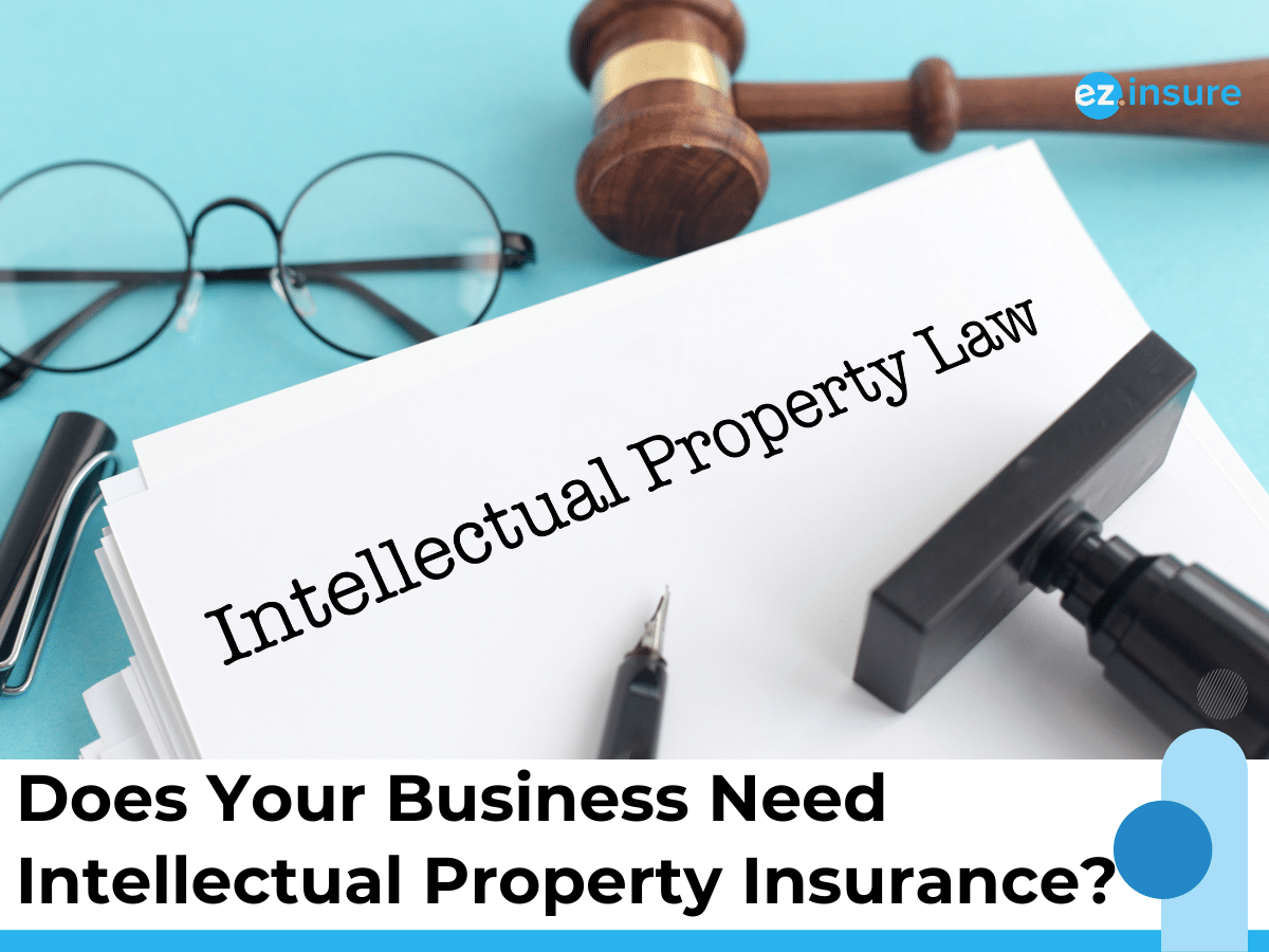 Does Your Business Need Intellectual Property Insurance? - EZ.Insure