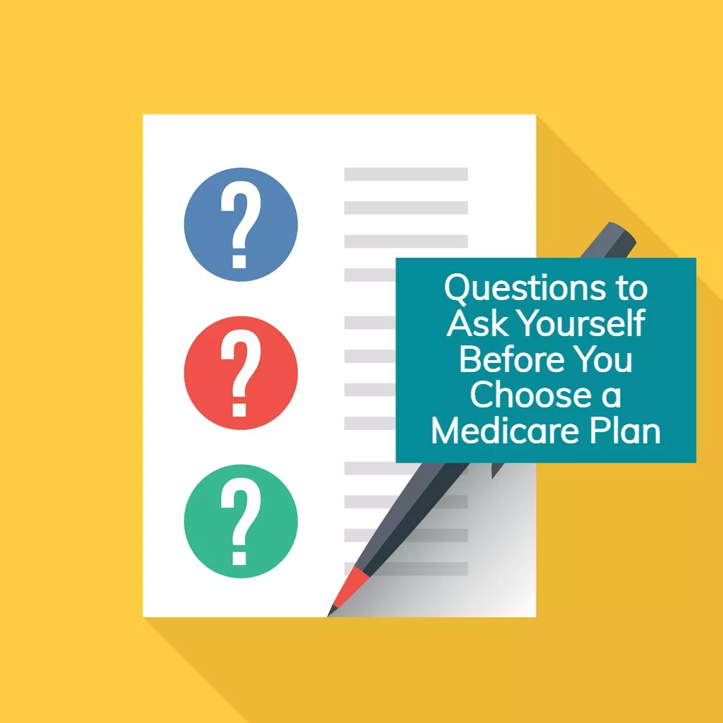 Questions To Ask Yourself Before You Choose A Medicare Plan Ez Insure