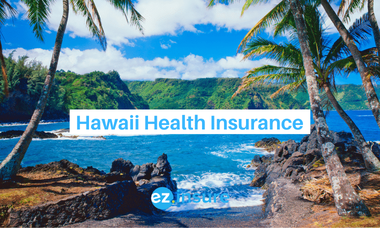 Hawaii Health Insurance - EZ.Insure
