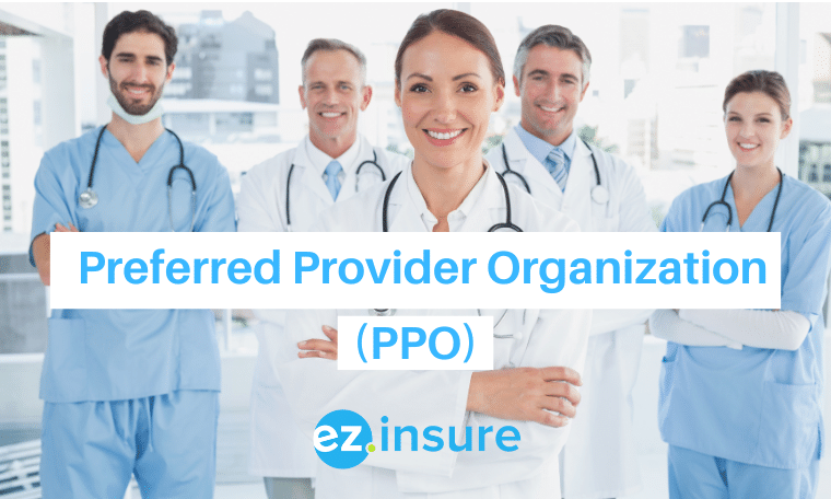 Preferred Provider Organization (PPO) - EZ.Insure