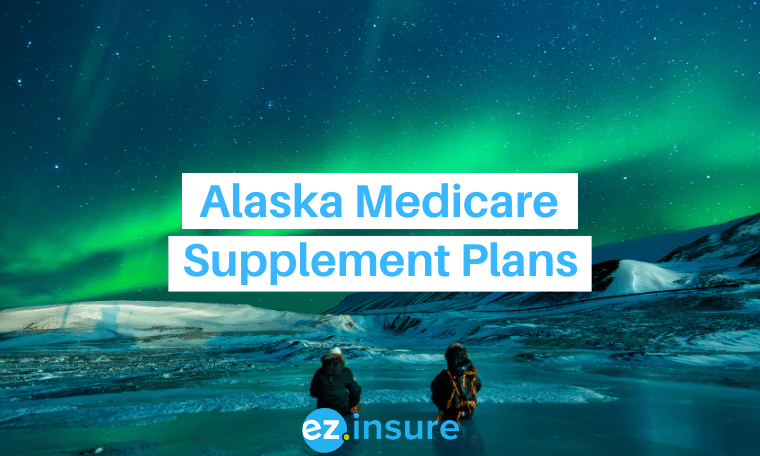 Alaska Medicare Supplement Plans - EZ.Insure