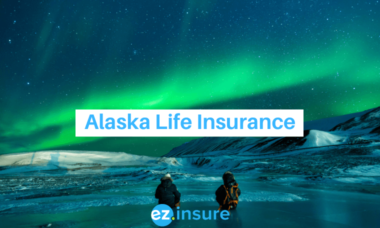Alaska Life Insurance - EZ.Insure