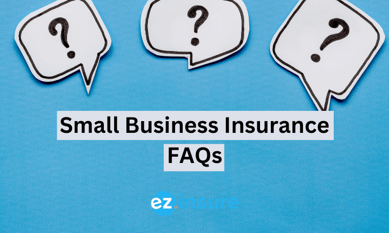 Small Business Insurance FAQs - EZ.Insure