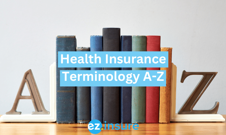 Health Insurance Terminology A-Z - EZ.Insure