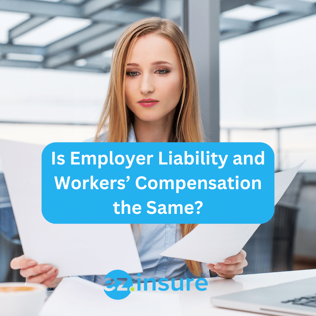 Is Employer Liability and Workers’ Compensation the Same? - EZ.Insure