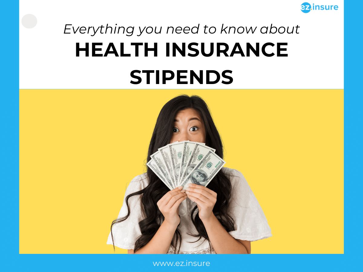Everything You Need To Know About Health Insurance Stipends - EZ.Insure