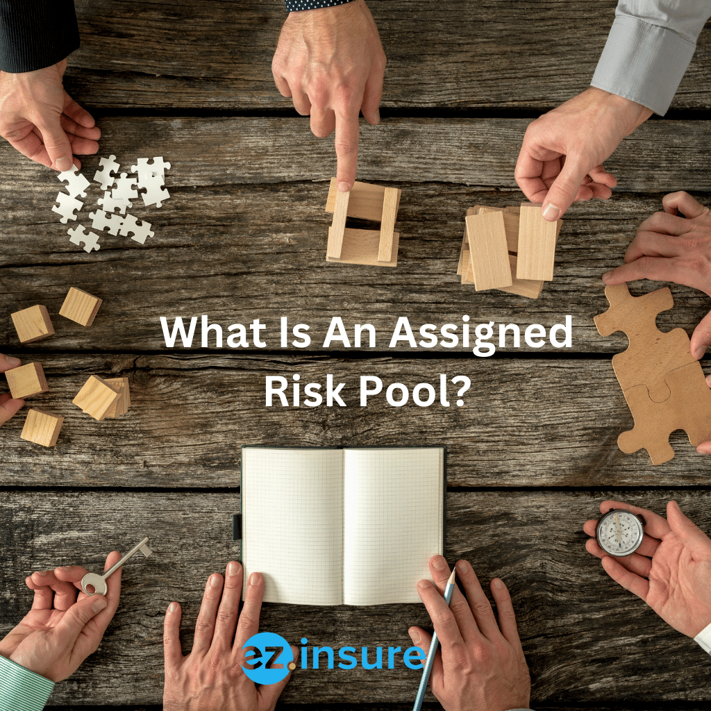 What Is An Assigned Risk Pool? - EZ.Insure