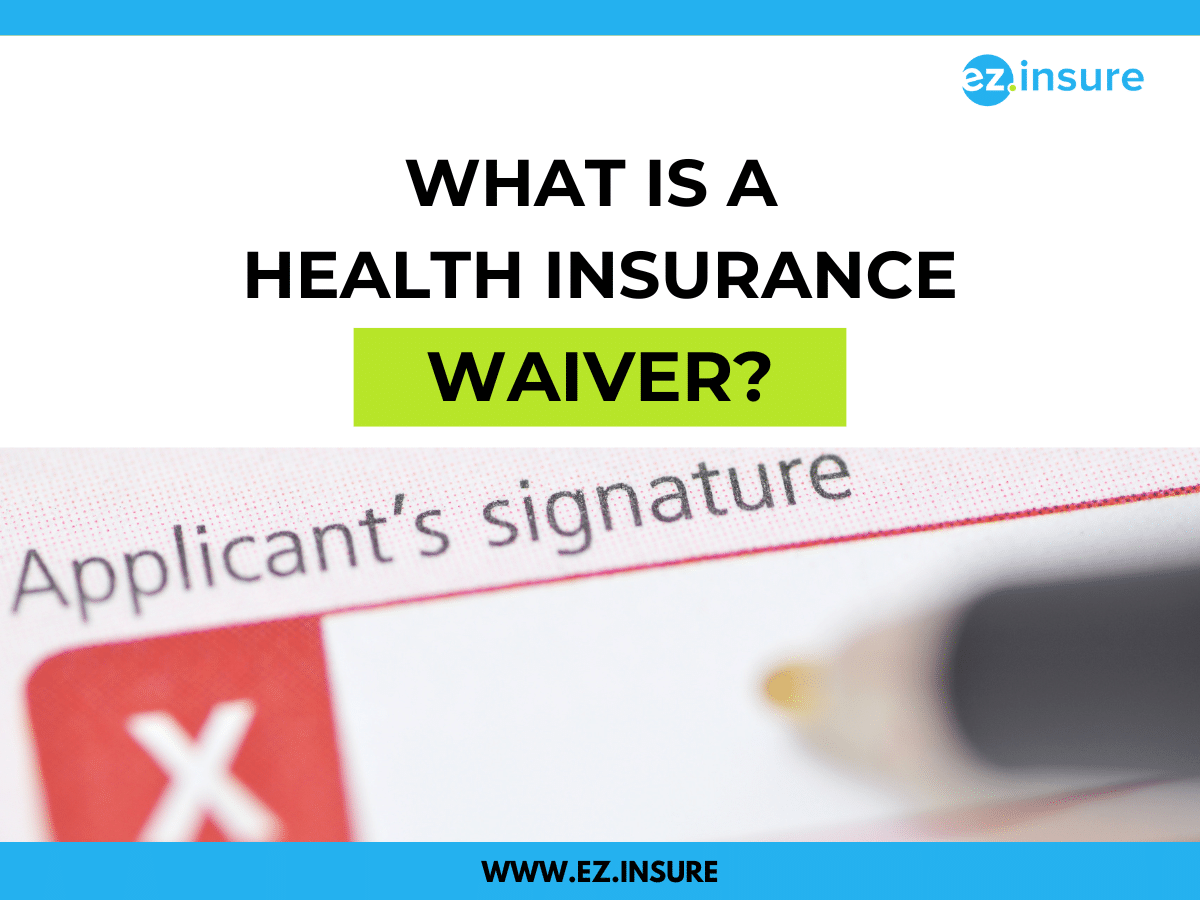 What Is A Health Insurance Waiver? - EZ.Insure